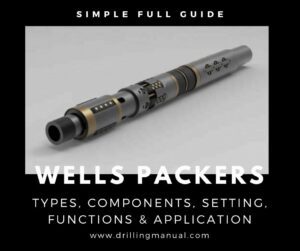 Well Packers In Oil & Gas Completion - Drilling Manual