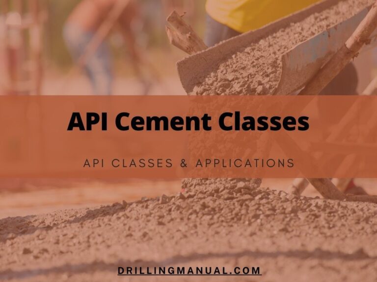 API Cement Classes In Oil And Gas - Drilling Manual