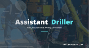 Drillers Assistant Job Description & Working Environment - Drilling Manual